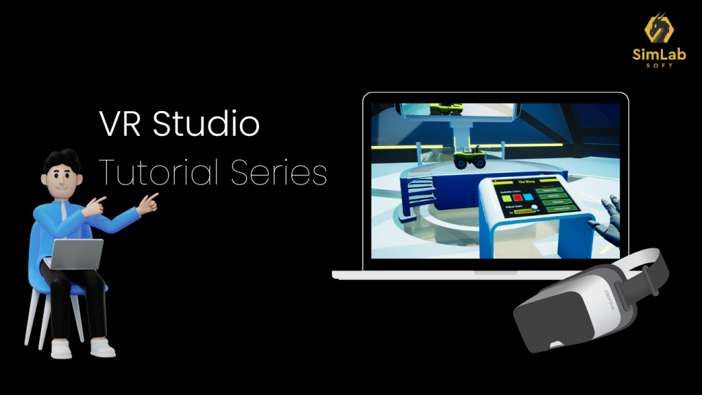 VR Studio Tutorial Series: Learn How To Create VR Experiences Without Coding • SimLab Soft Blog