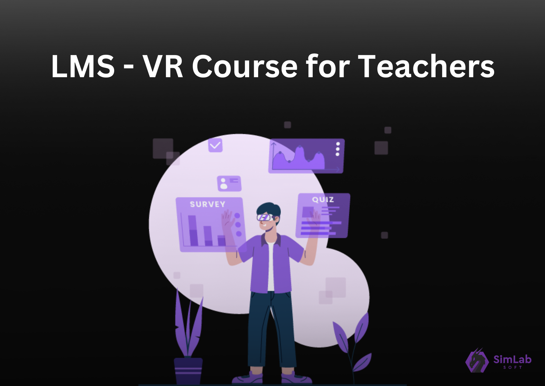 Seamlessly integrate VR Quizzes and Surveys into your LMS • SimLab Soft Blog